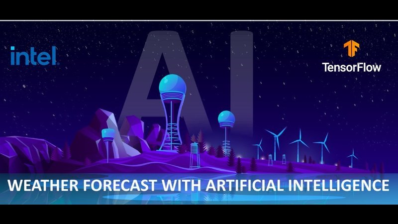 WEATHER FORECAST WITH ARTIFICIAL INTELLIGENCE | Intel DevMesh ...